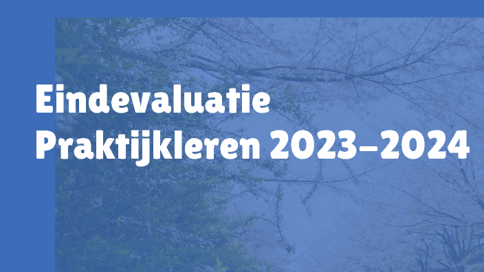 Eindevaluatie Praktijkleren 2023-2024 by Merle Schluter on Prezi