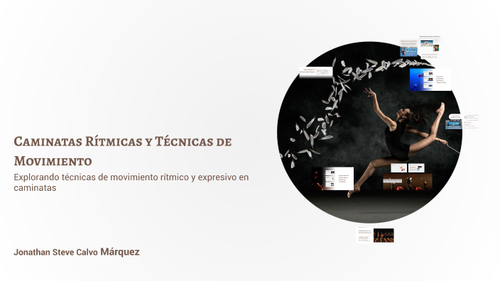Caminatas Rítmicas y Técnicas de Movimiento by jonathan calvo on Prezi