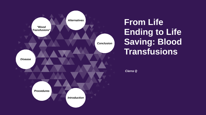 From Life Ending to Life Saving: Blood Transfusions by Cierra Quiney on ...