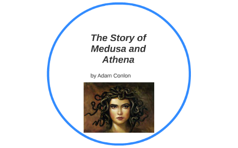 The Story of Medusa and Athena by Adam Conlon on Prezi