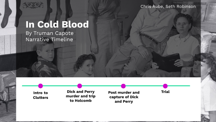 Narrative structure of "In Cold Blood" by Seth Robinson on Prezi