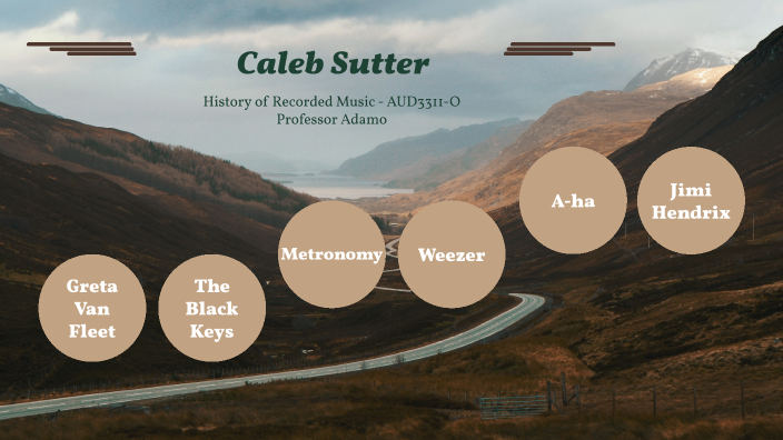 Six Degrees of Greta Van Fleet by Caleb Sutter on Prezi