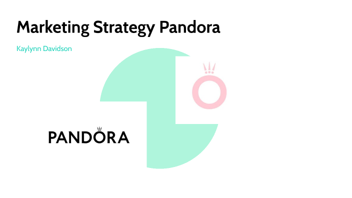 Pandora Marketing Strategy by Kaylynn Davidson on Prezi