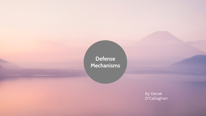 Defense Mechanisms by Derek O'Callaghan on Prezi