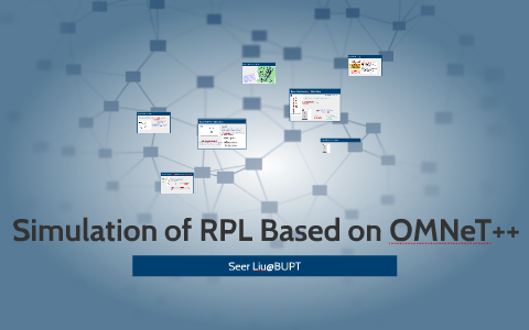 Simulation of RPL Based on Omnet by Xiyuan Liu on Prezi