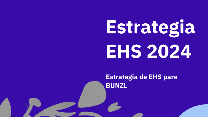 Estrategia EHS 2024 by Antonio Valero on Prezi
