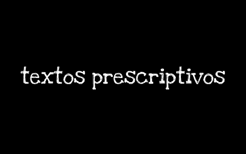 textos prescriptivos by on Prezi
