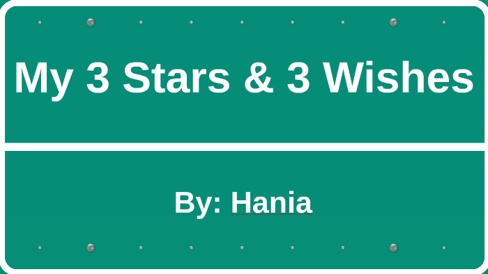 My 3 Stars & 3 Wishes by Hania Mansoor on Prezi