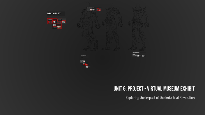 Unit 6: Project - Virtual Museum Exhibit by jAck ertyui on Prezi