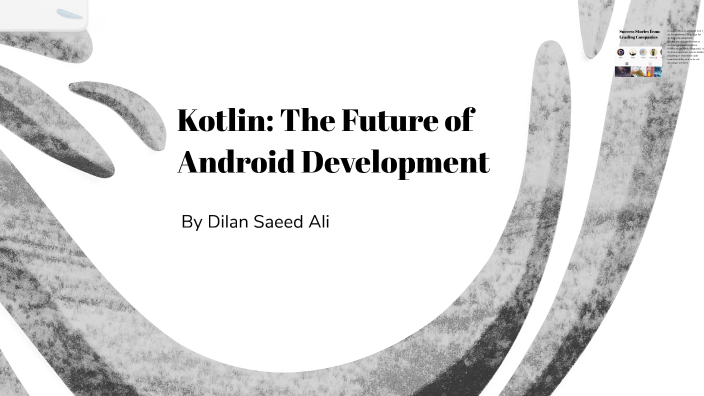 Kotlin: The Future of Android Development by Dilan Acar on Prezi