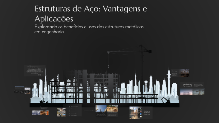 Estruturas de Aço: Vantagens e Aplicações by Natally Silva on Prezi
