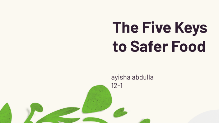 The Five Keys to Safer Food by Ayisha abdulla on Prezi