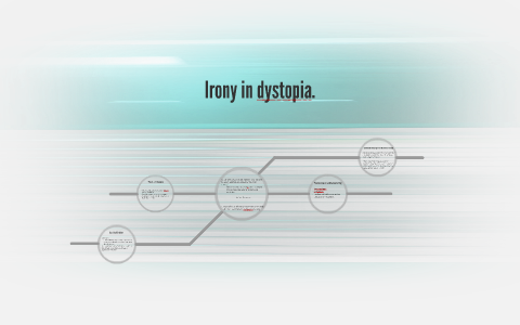 Irony in dystopia by Alexandra Sidoti on Prezi