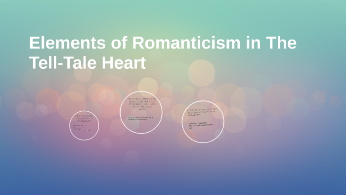 Elements of Romanticism in The Tell-Tale Heart by Kennedie Losing on Prezi