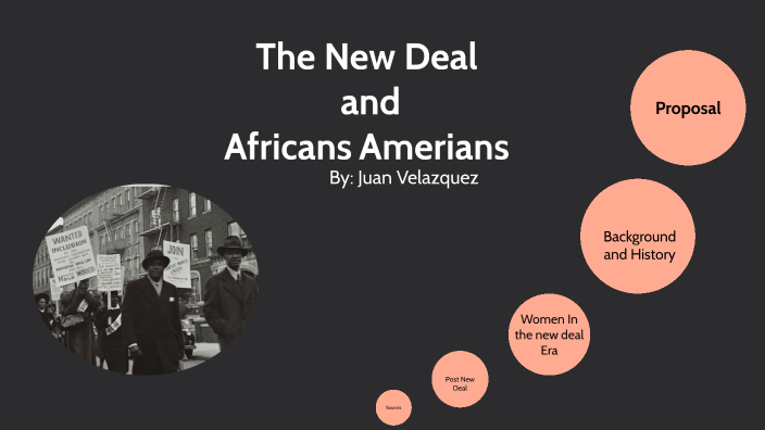 African American and the New Deal by Juan Velazquez on Prezi