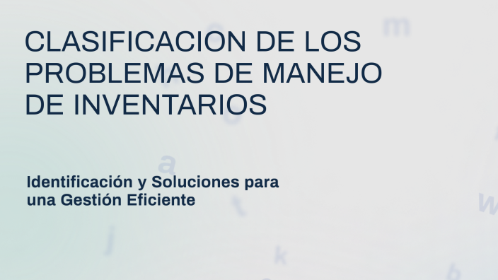 CLASIFICACION DE LOS PROBLEMAS DE MANEJO DE INVENTARIOS by sergio ...