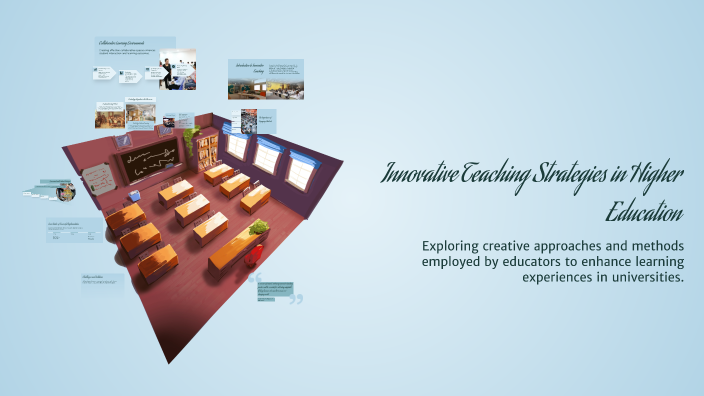 Innovative Teaching Strategies in Higher Education by D Gutierrez on Prezi