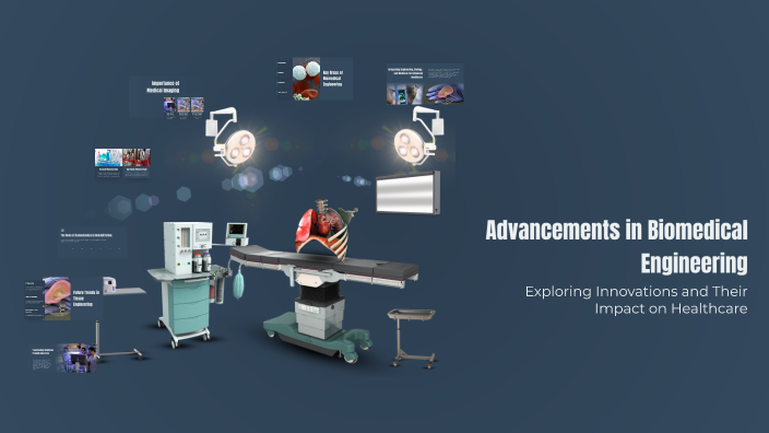 Advancements in Biomedical Engineering by naghmeh hosseini on Prezi
