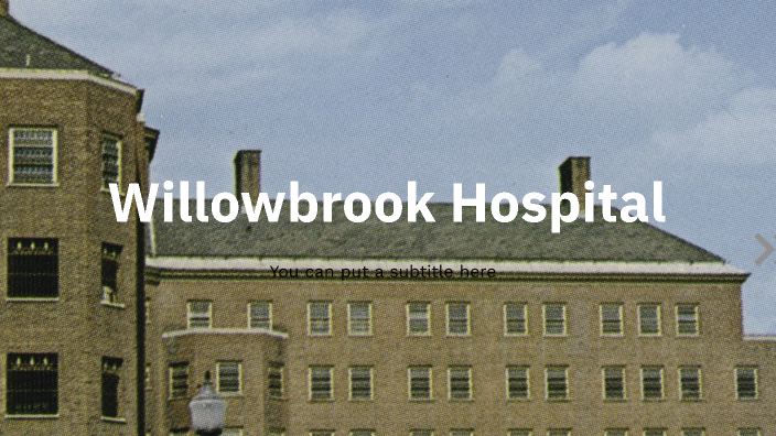 Willowbrook Hospital by hxm m on Prezi