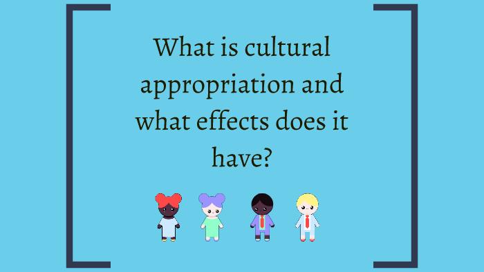 What is cultural appropriation and what effects does it have by madison ...