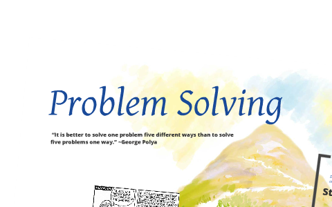 Problem Solving by Bailey Blake on Prezi