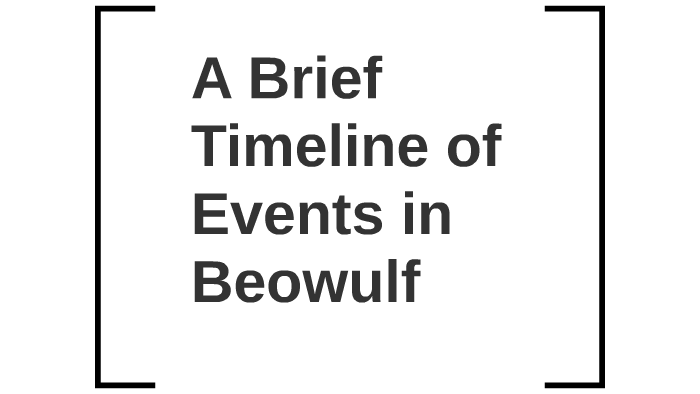 A Brief Timeline of Events for Beowulf by Kevin Kristiansen on Prezi