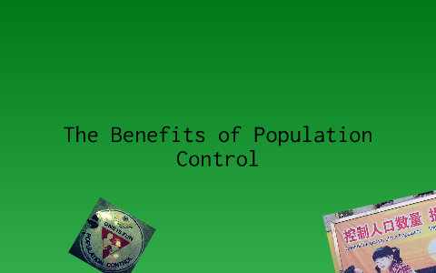 The Benefits of Population Control by Hannah Draney on Prezi