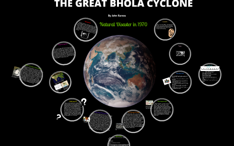 THE GREAT BHOLA CYCLONE by John Ramos on Prezi