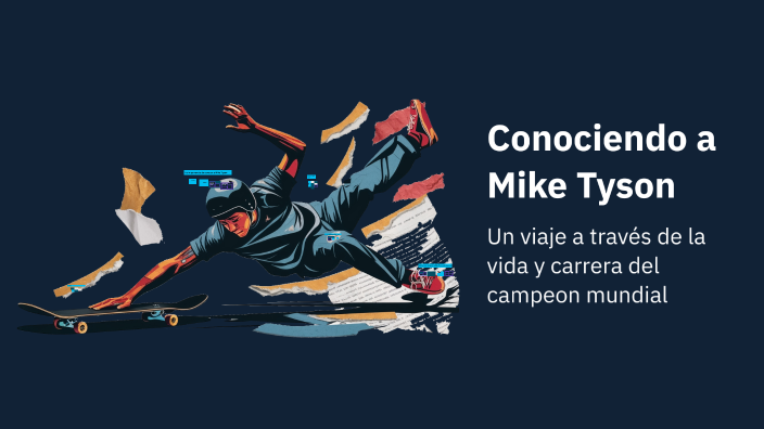 Conociendo a Mike Tyson by Andres Jara on Prezi