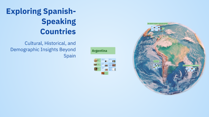 Exploring Spanish-Speaking Countries by jordan jenkins on Prezi