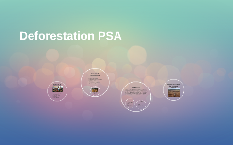 Deforestation PSA by Kennedy Mathis on Prezi