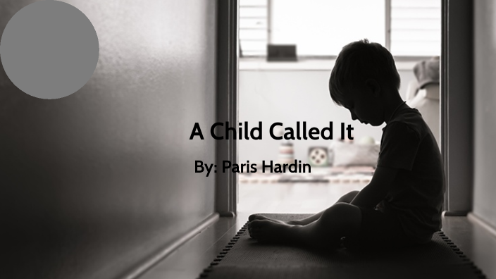 A Child Called It by Paris Hardin on Prezi
