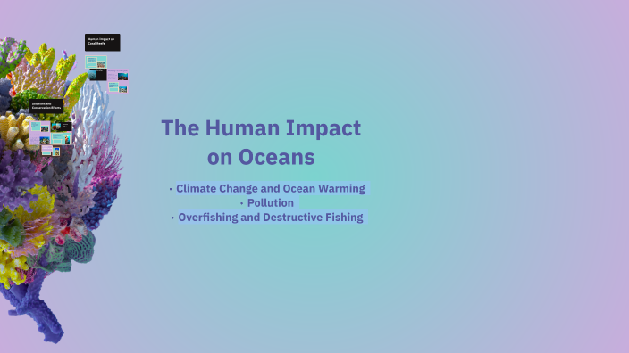 The Human Impact on Oceans by Luraq Jackson on Prezi