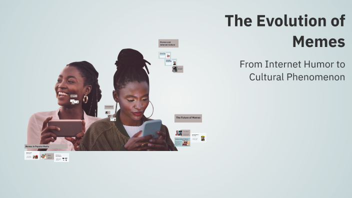 The Evolution of Memes by Janya Mukesh on Prezi