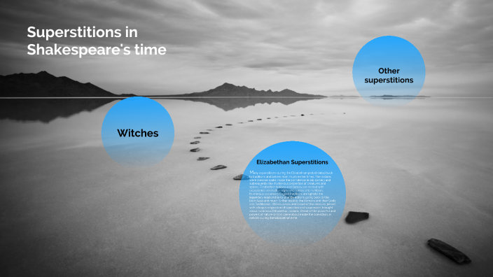 Superstitions in Shakespeare's time by Kathleen-grace Bantay on Prezi