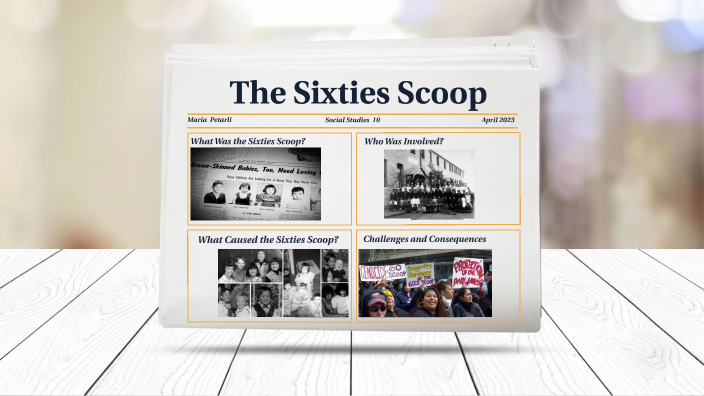 The Sixties Scoop by Maria Petarli on Prezi