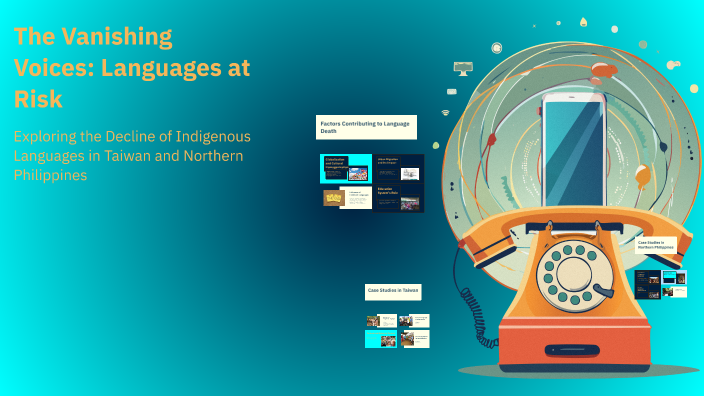 The Vanishing Voices: Languages at Risk by Bode Doud on Prezi
