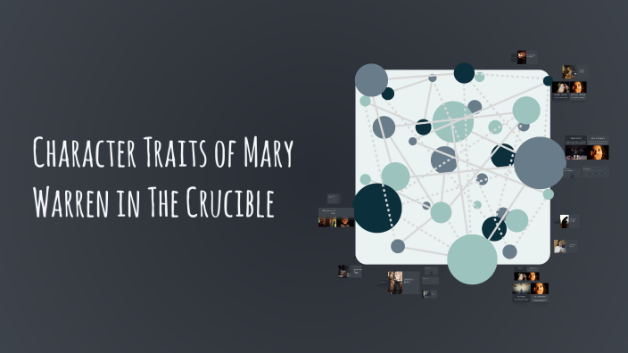 Character Traits of Mary Warren in The Crucible by Emily Yonan on Prezi