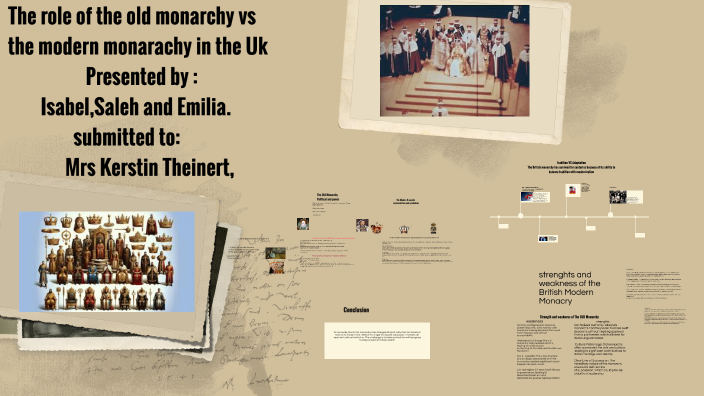 The role of the old monarchy vs the modern monarachy in the Uk by salih ...