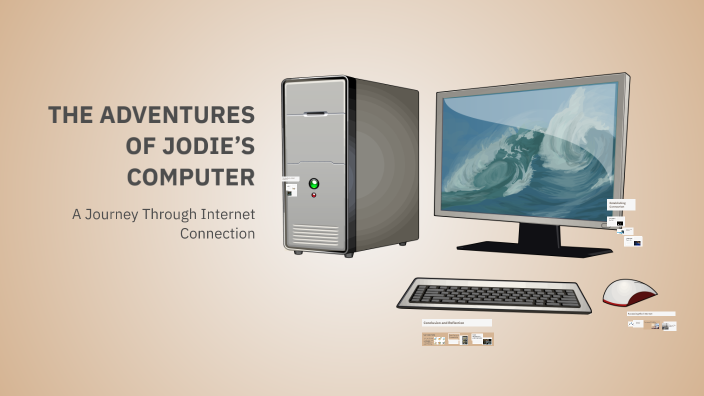 THE ADVENTURES OF JODIE’S COMPUTER by joerwrgwerg defaweg on Prezi