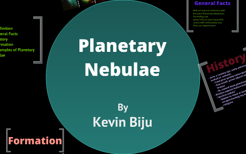 Gifted Seminar Planetary Nebulae Project by Kevin Biju on Prezi