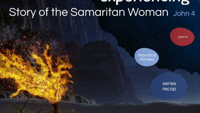 Story of the Samaritan Woman by Timothy Sprankle on Prezi