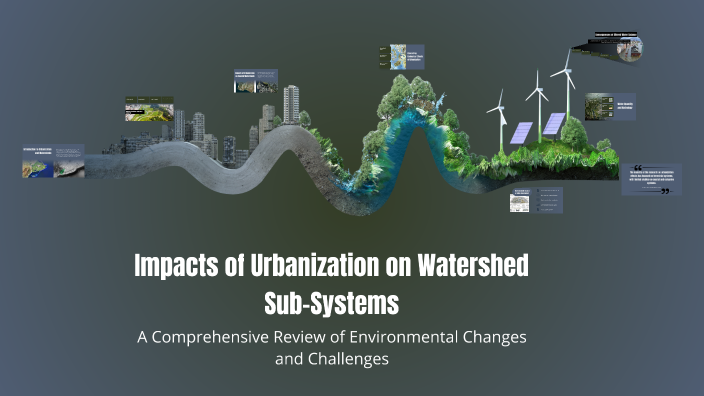 Impacts of Urbanization on Watershed Sub-Systems by Robert Yadama Laar on Prezi