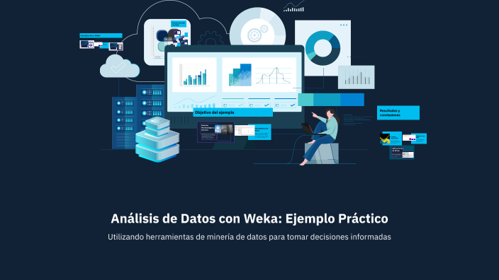 Análisis de Datos con Weka: Ejemplo Práctico by Jafe Vizcarra on Prezi