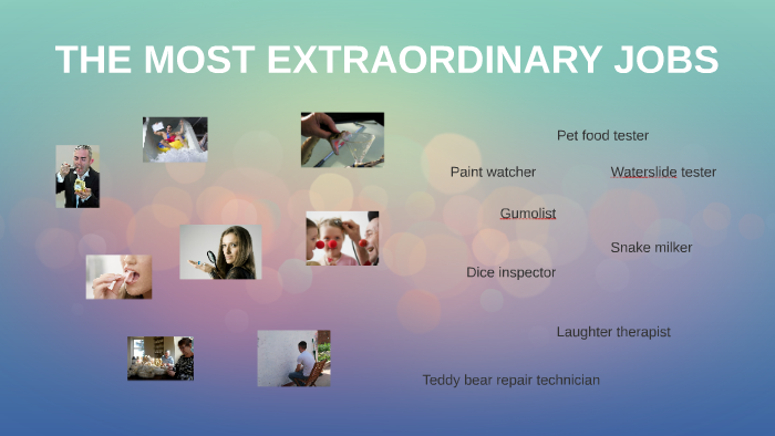 THE MOST EXTRAORDINARY JOBS by Flor Escobar on Prezi
