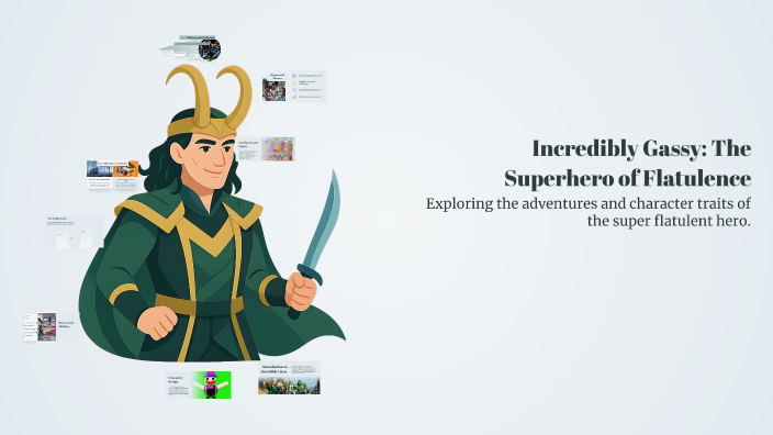 Incredibly Gassy: The Superhero of Flatulence by MrNebula on Prezi