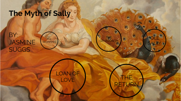 THE MYTH OF SALLY by Jasmine Suggs on Prezi