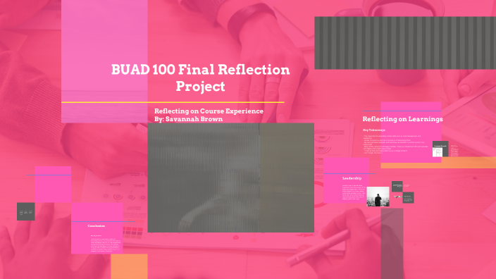 BUAD 100 Final Reflection by Savannah Brown on Prezi