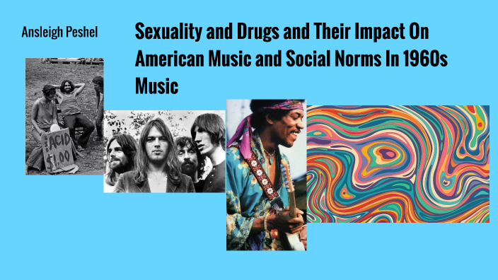 Sexuality and Drugs and their impacts on American Music and Social ...