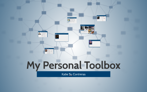 My Personal Toolbox by Katie Sidebottom- Contreras on Prezi